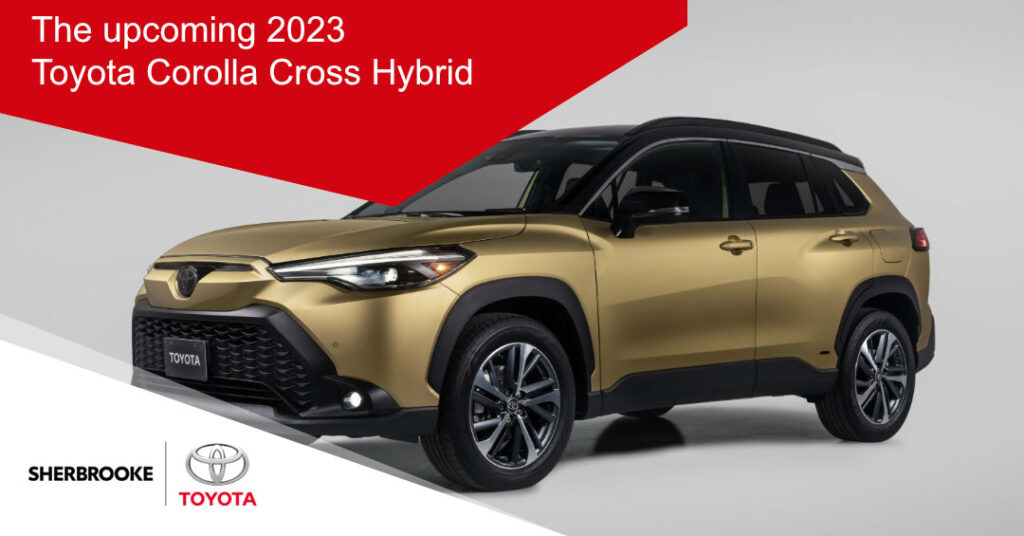 The upcoming 2023 Toyota Corolla Cross Hybrid | Sherbrooke Toyota